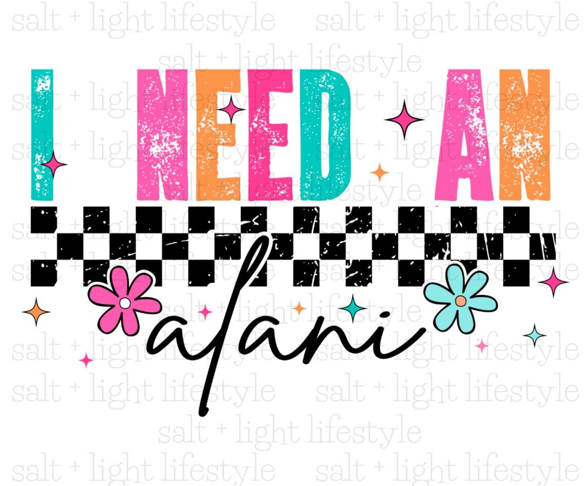 I Need an Alani, Funny Png, Svg, Digital Download - Etsy