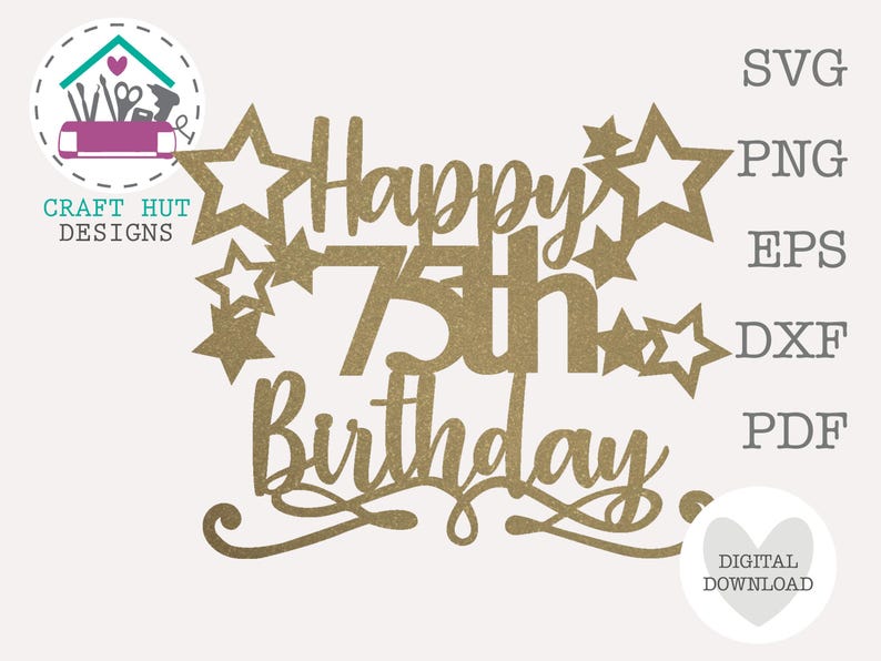 Happy 75th Birthday Cake Topper SVG Card Topper Laser Cut Template ...