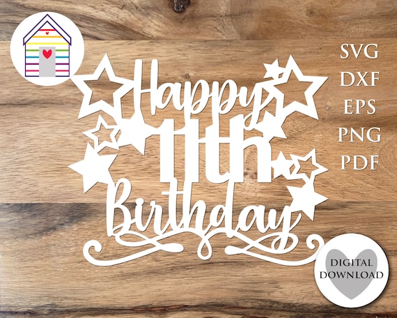 SVG Happy 11th Birthday Cake Topper Cut Files for Cricut or - Etsy