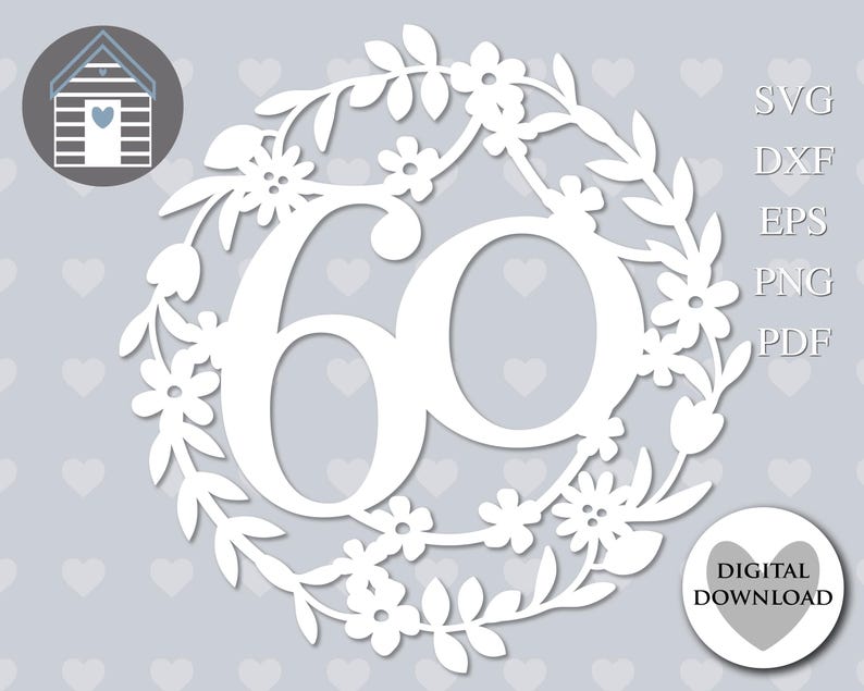 Floral Wreath Number 60 DXF Laser Cut File 60th Birthday Cake Topper ...