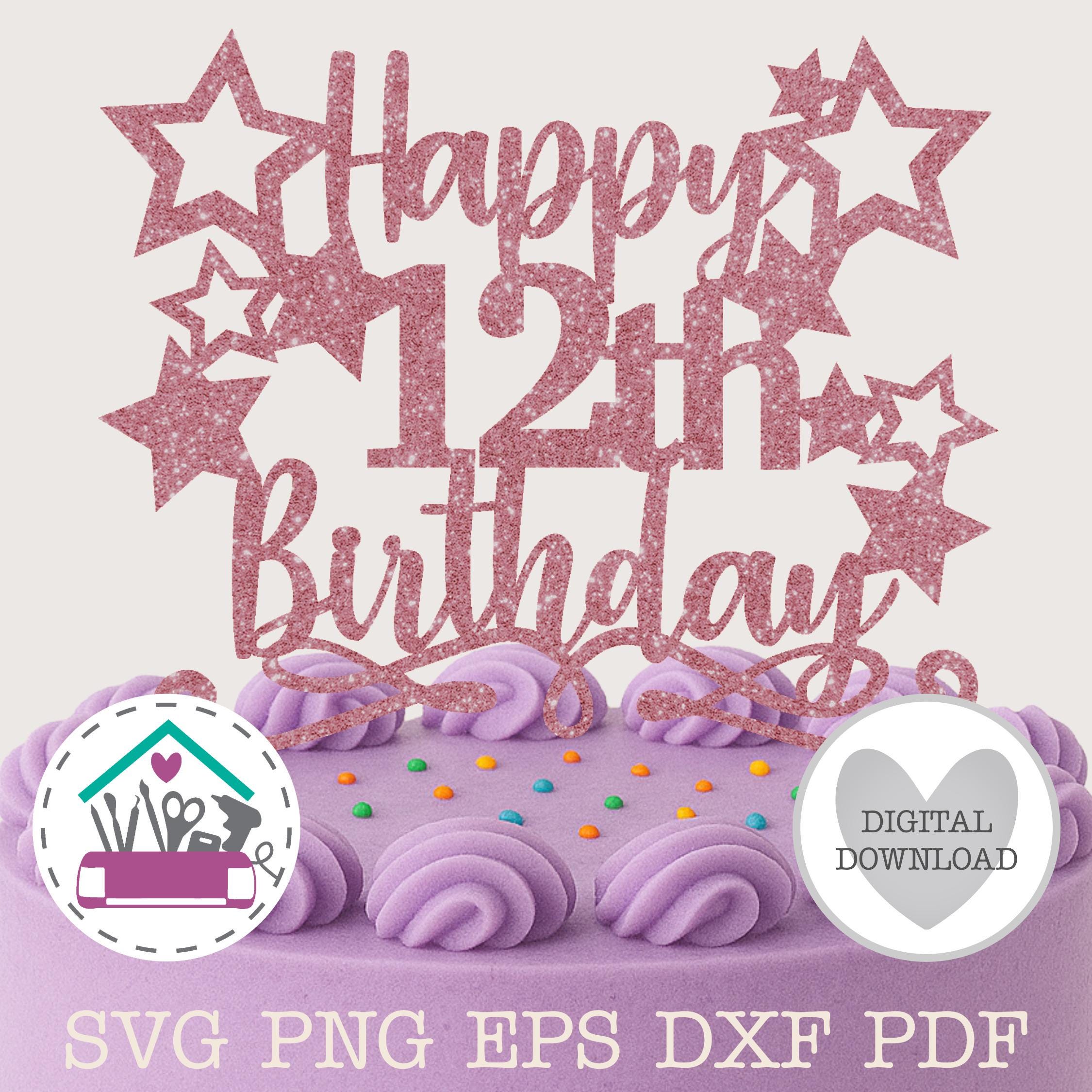 Happy 12th Birthday Cake Topper SVG Card Topper Laser Cut Template ...