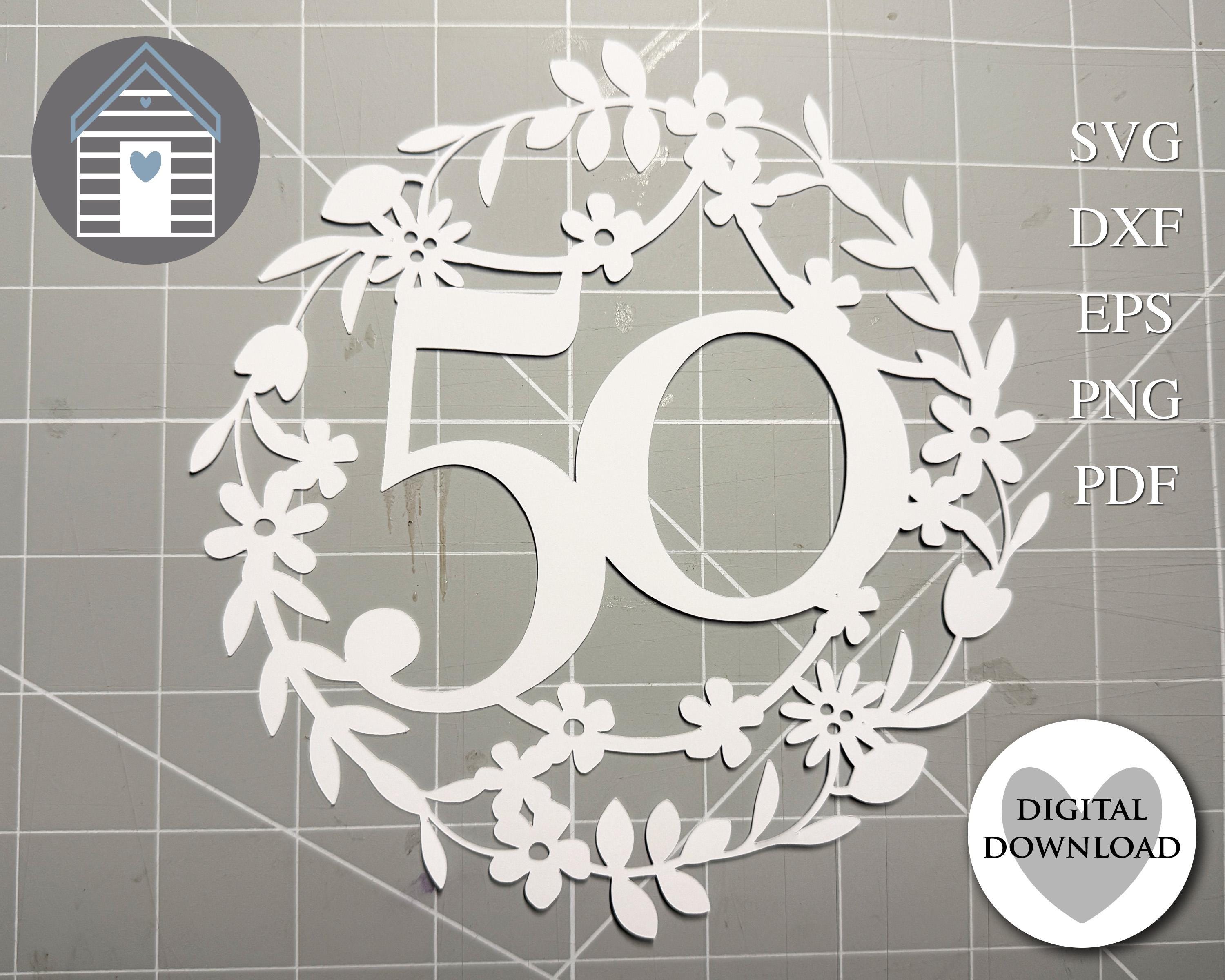 Floral Wreath Number 50 DXF Laser Cut File 50th Birthday Cake Topper ...