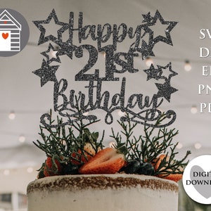 SVG Happy 21st Birthday Cake Topper - Cut Files for Cricut or Cutting ...