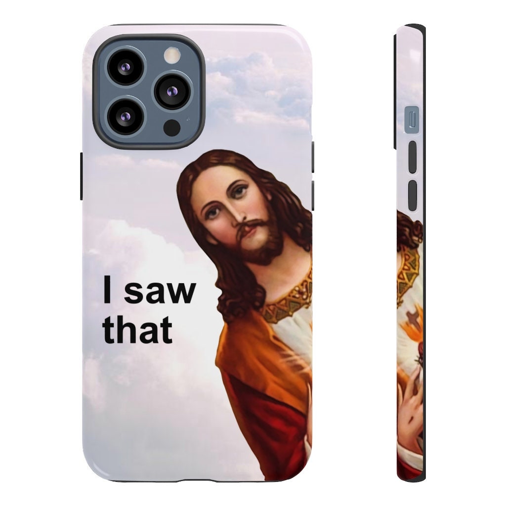 Jesus Meme Iphone 13 Case Funny Jesus I Saw That Iphone 13 - Etsy