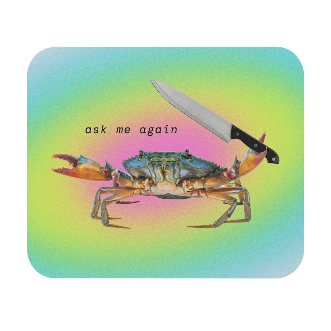 Ask Me Again Crab Mouse Pad - Crab Holding Knife Meme Mousepad, Funny ...