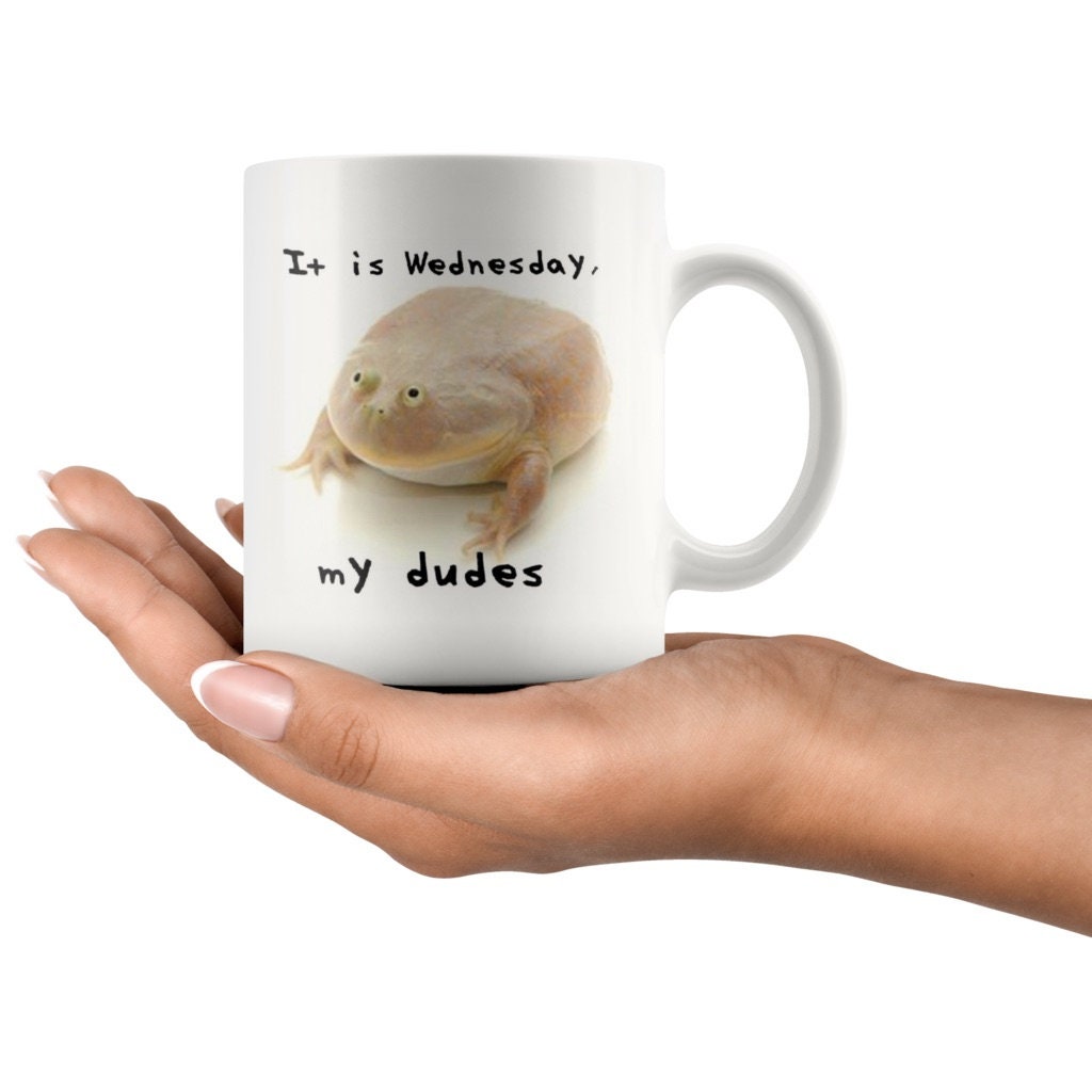 Mittwoch Frosch Kaffeetasse - Es ist Mittwoch, My Dudes | Lustiges Meme ...