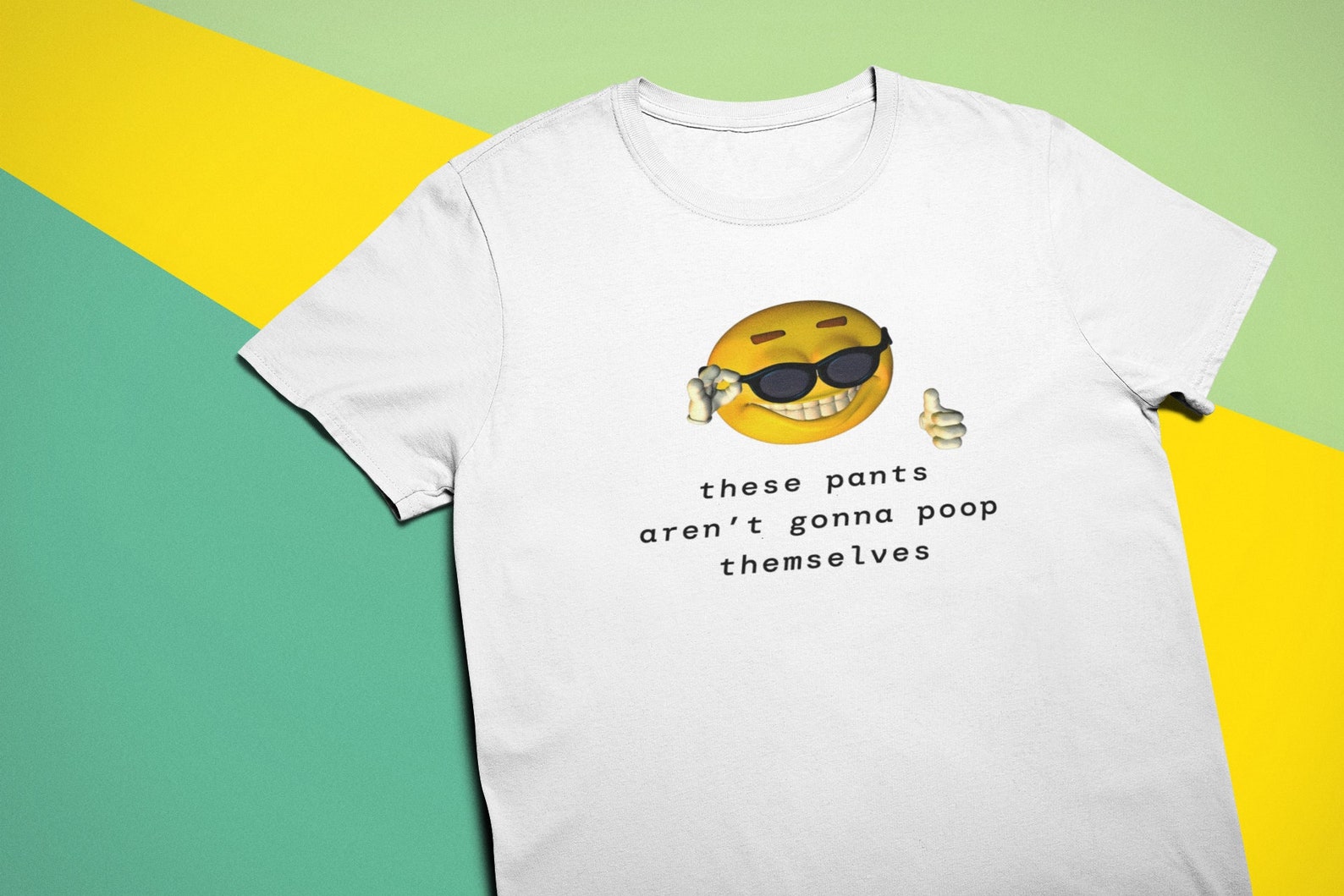 These Pants Aren't Going to Poop Themselves T-shirt - Funny Meme Shirt ...