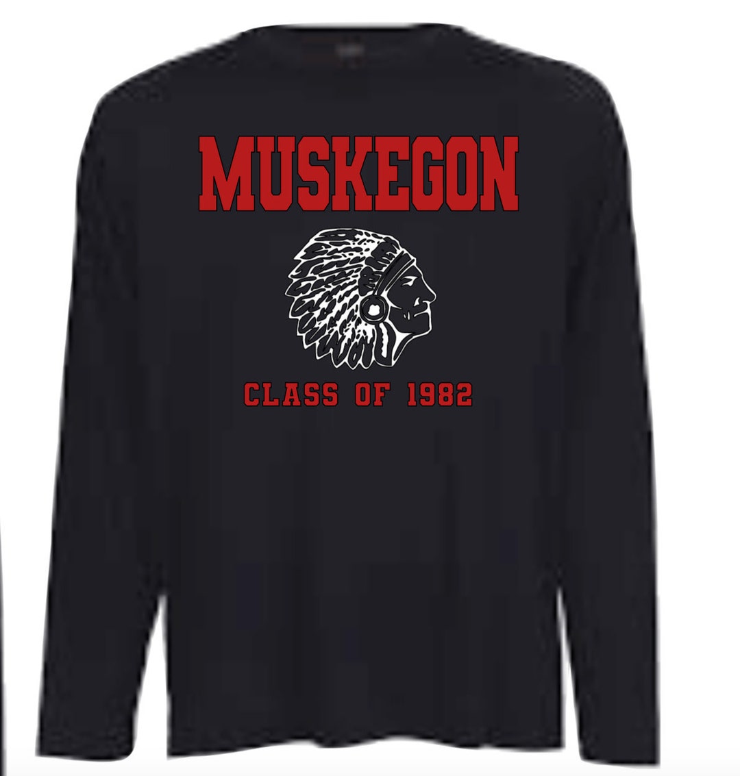 CUSTOM CLASS OF Muskegon Big Reds Long Sleeve T- Shirt, High School ...