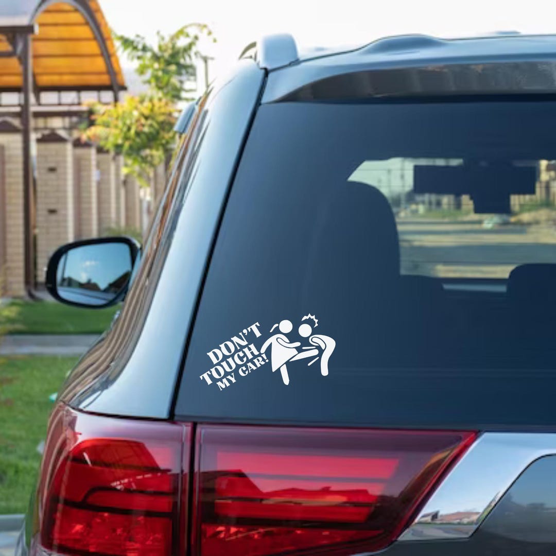 Funny Car Decal | Don’t Touch My Car Sticker | Vinyl Car Window Decal ...