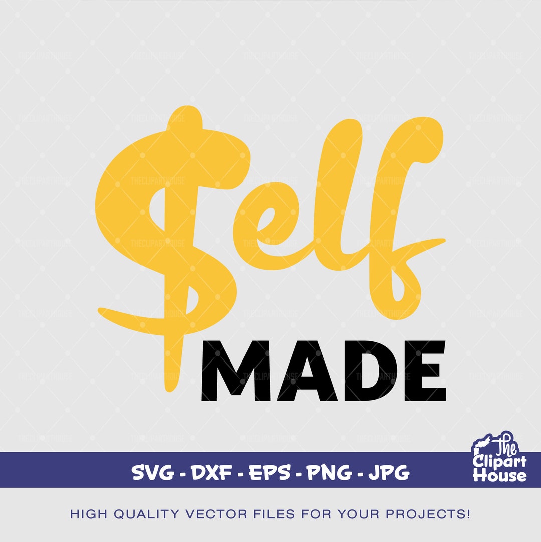 Self Made Dollar Sign, Quotes Svg, Sayings Svg, Self Made Svg, Boss ...