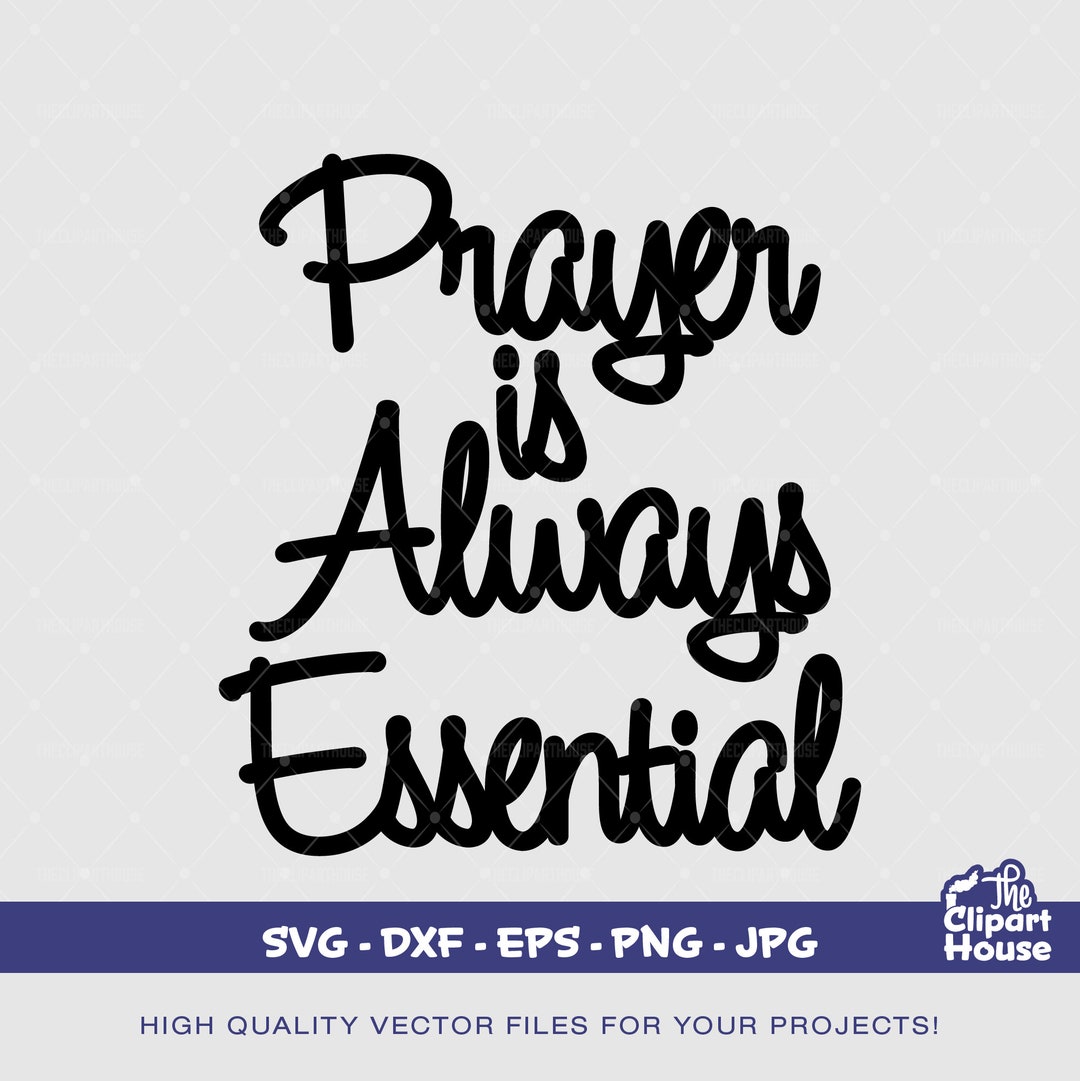 Prayer is Always Essential, Faith Svg, Religion Svg,hope, Family, Religious Svg - Etsy