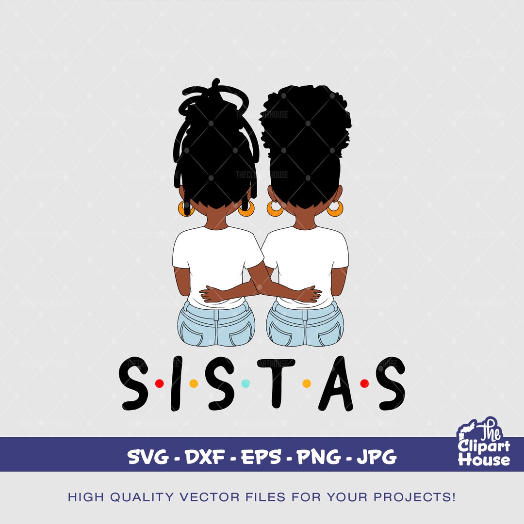 Sistas Girls 2, African Svg,black Woman, Friendship Goals, Best Friends ...