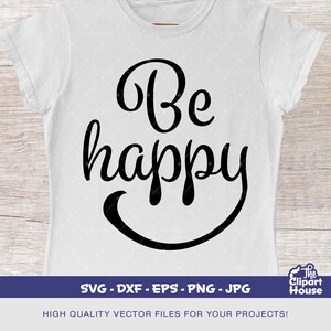 Be Happy, Quotes Svg, Sayings Svg, Self Made Svg, Positivity Dvg, Good ...