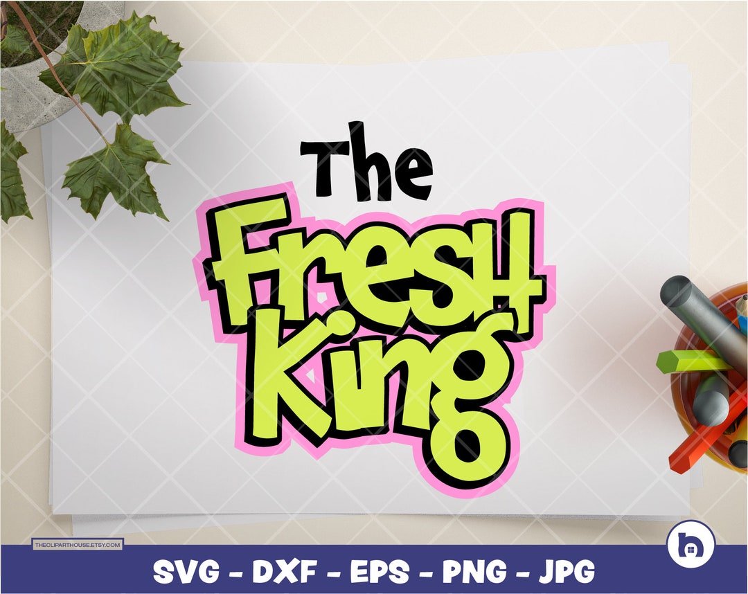 The Fresh King | Digital SVG - DXF - EPS - Png - Jpg | Instant Download ...