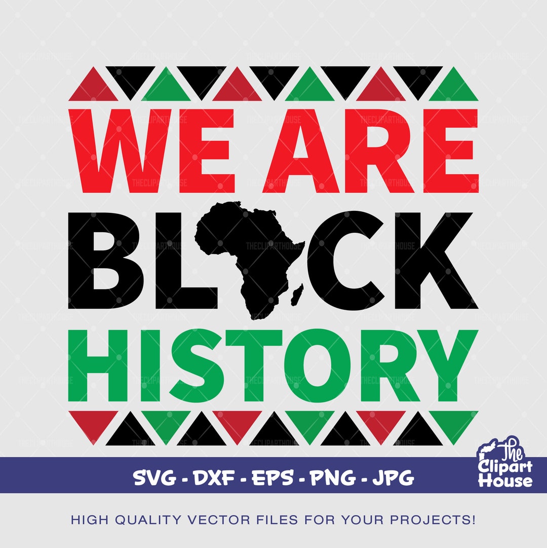 We Are Black History | Digital SVG - DXF - EPS - Png - Jpg | Instant ...