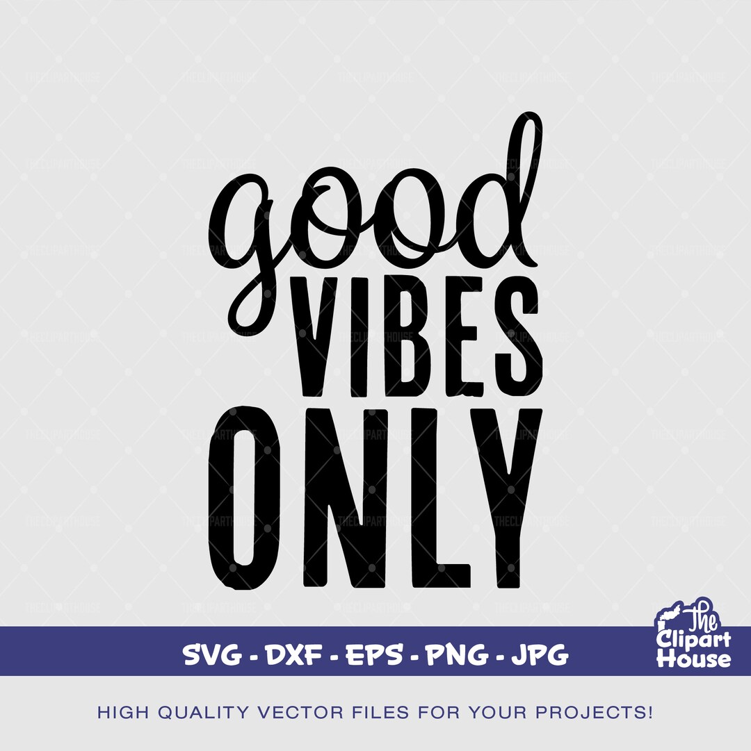 Good Vibes Only, Quotes Svg, Sayings Svg, Self Made Svg, Positivity Dvg ...