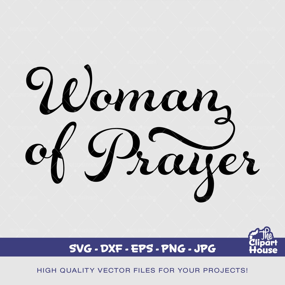 Woman of Prayer, Religion Svg, Hope, Family, Religious Svg, Faith Hope ...