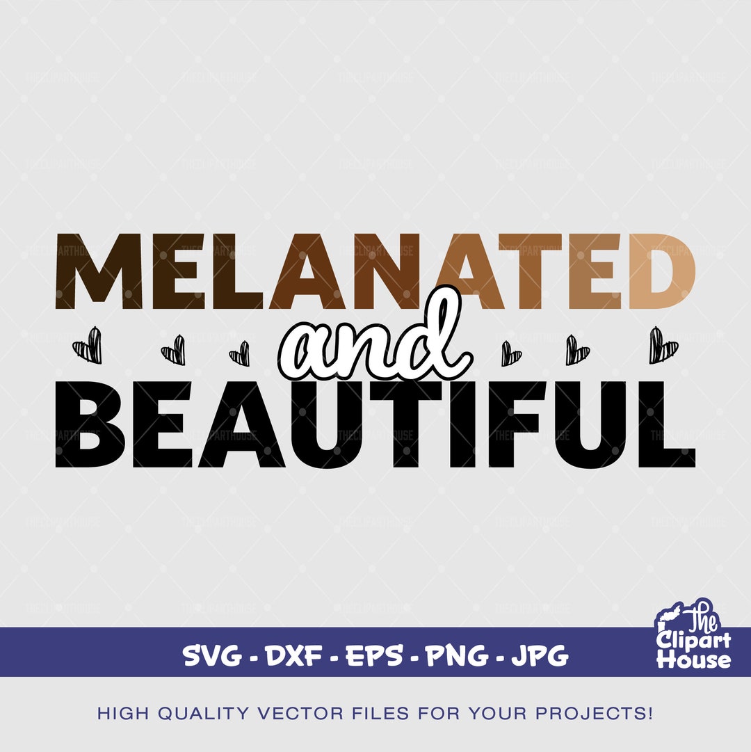 Melanated and Beautiful, Quotes Svg, Sayings Svg, Self Love, Love Svg ...