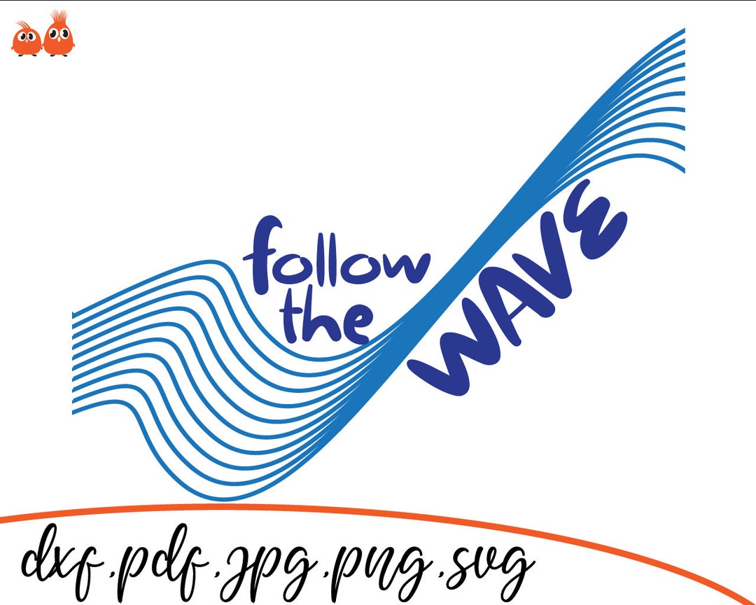 Follow the Wave Svg, T-shitr Svg, Cricut Design Svg, Png.jpg.pdf.dxf - Etsy