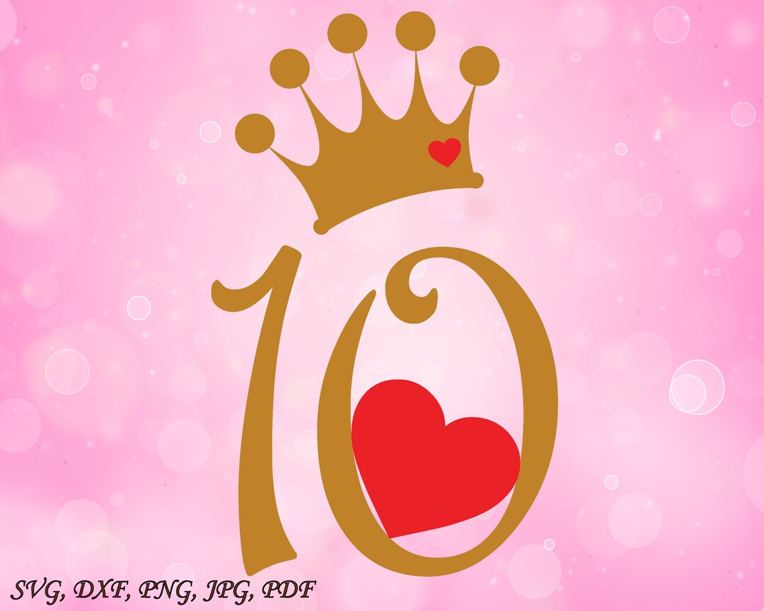 Tenth Birthday SVG, Birthday Cut File, Crown SVG Cut File, Ten SVG Cut ...