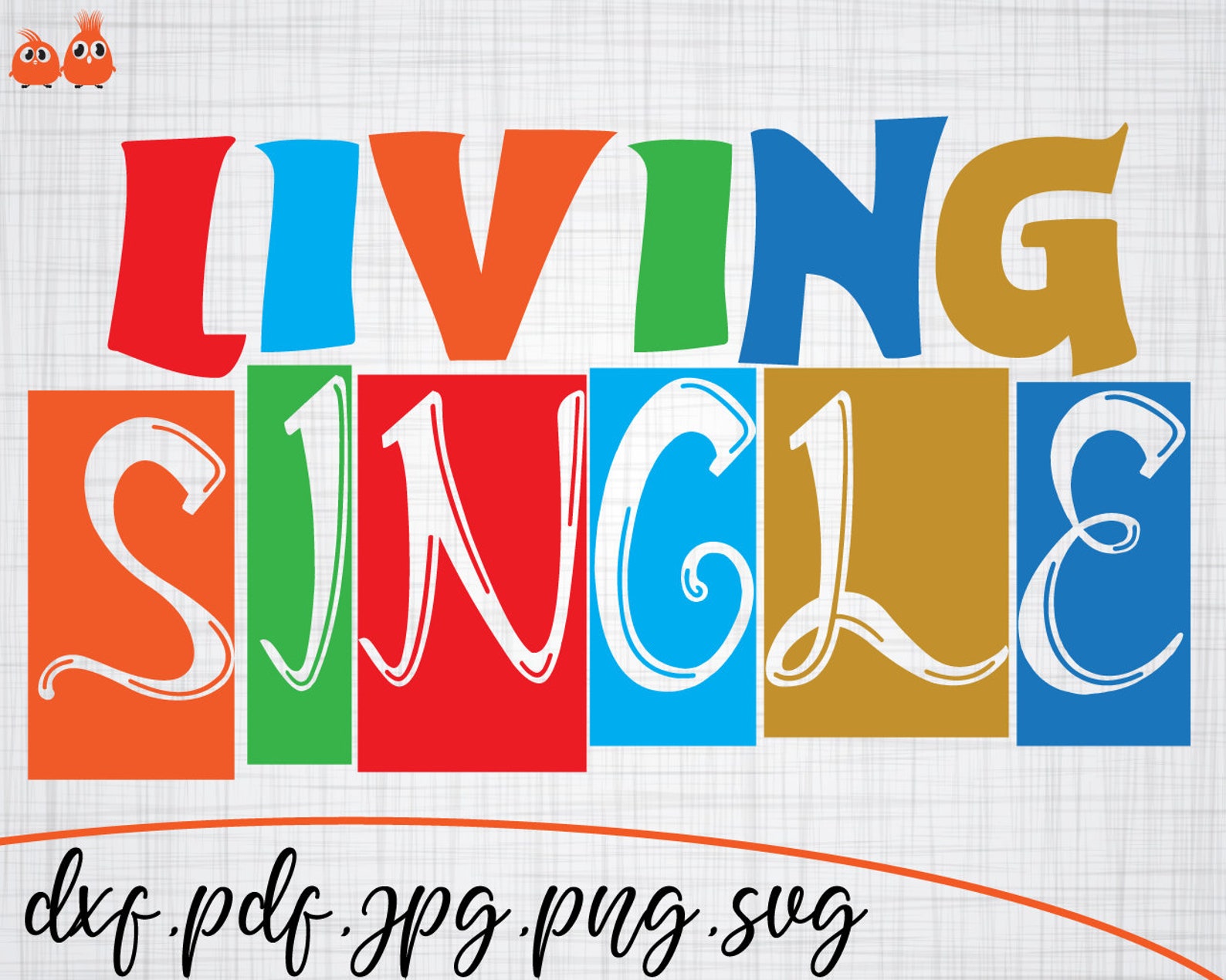 Living Single SVG File Living Single Cut File Living Single - Etsy España