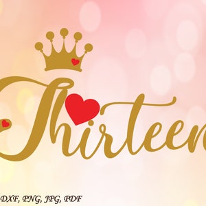 Thirteenth Birthday SVG, Birthday Cut File, Crown SVG Cut File ...