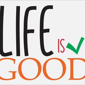 Life is Good Svg, T-shitr Svg, Cricut Design Svg, Png.jpg.pdf.dxf - Etsy