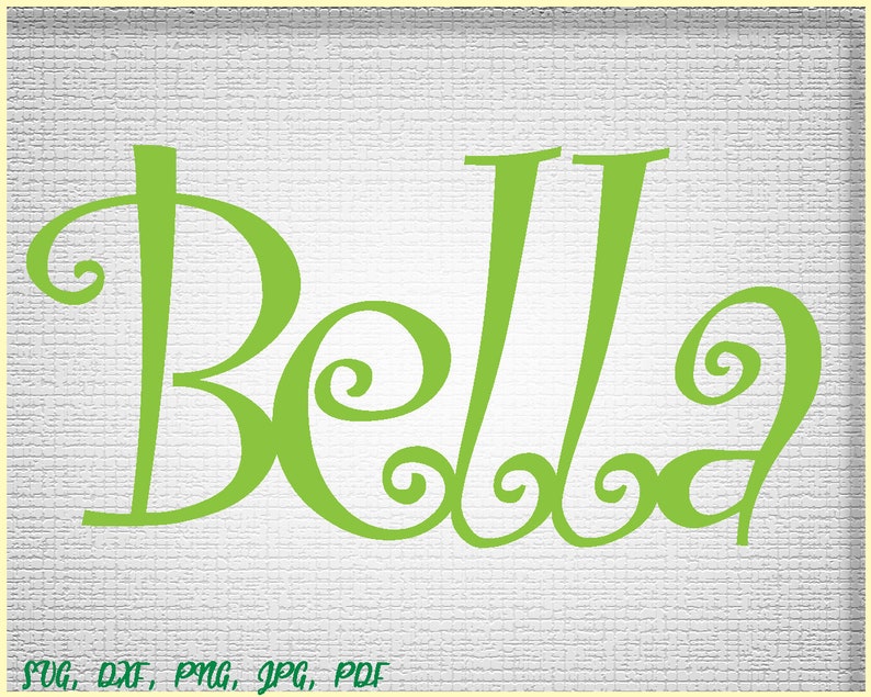 Bella Beautiful Baby Names SVG Cut File Cut Files Beautiful | Etsy