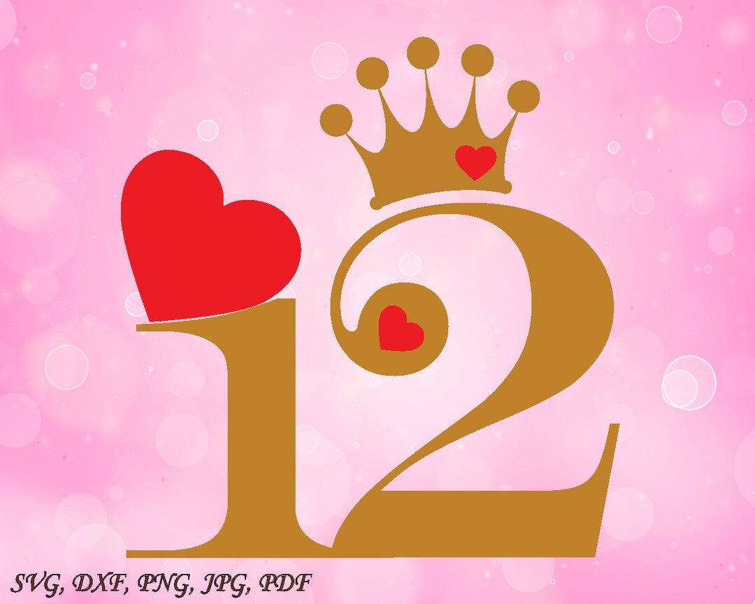 Twelfth Birthday SVG, Birthday Cut File, Crown SVG Cut File, Twelve SVG ...