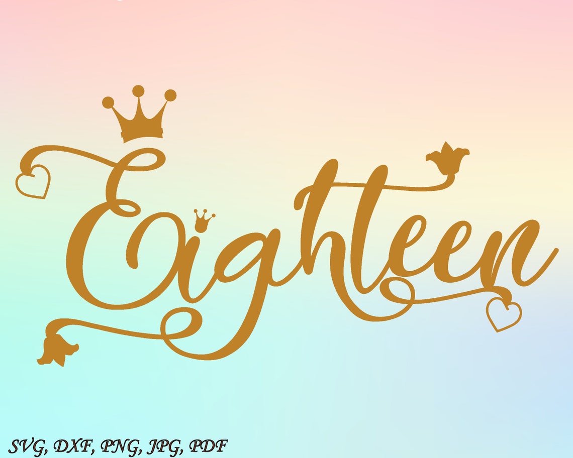 Eighteenth Birthday SVG, Birthday Cut File, Crown SVG Cut File ...