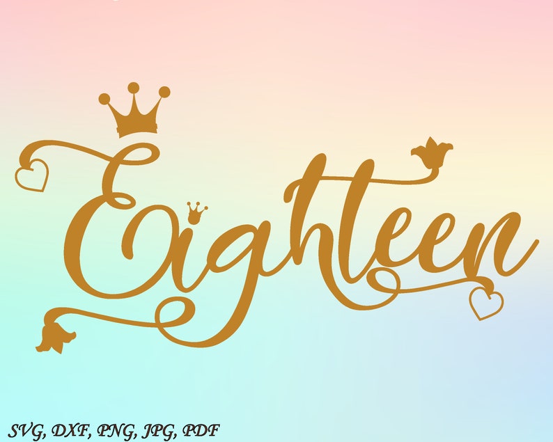 Eighteenth Birthday SVG, Birthday Cut File, Crown SVG Cut File ...
