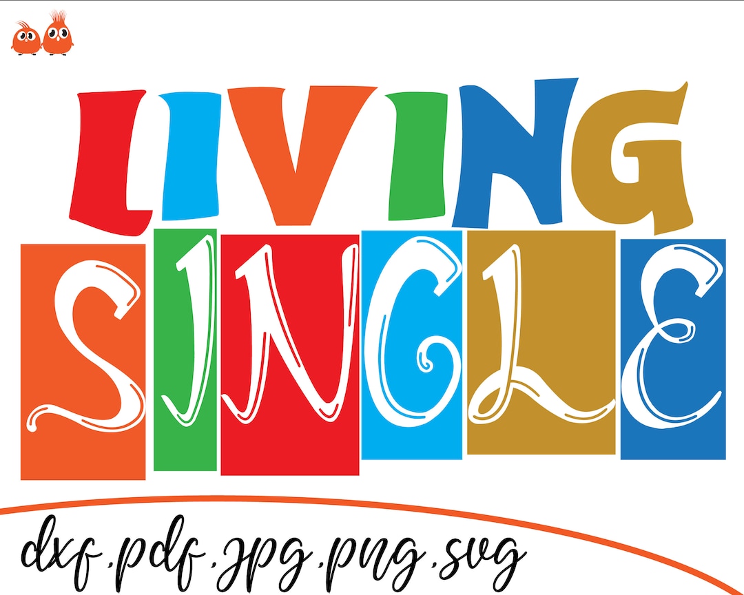 Living Single SVG File, Living Single Cut File, Living Single ...