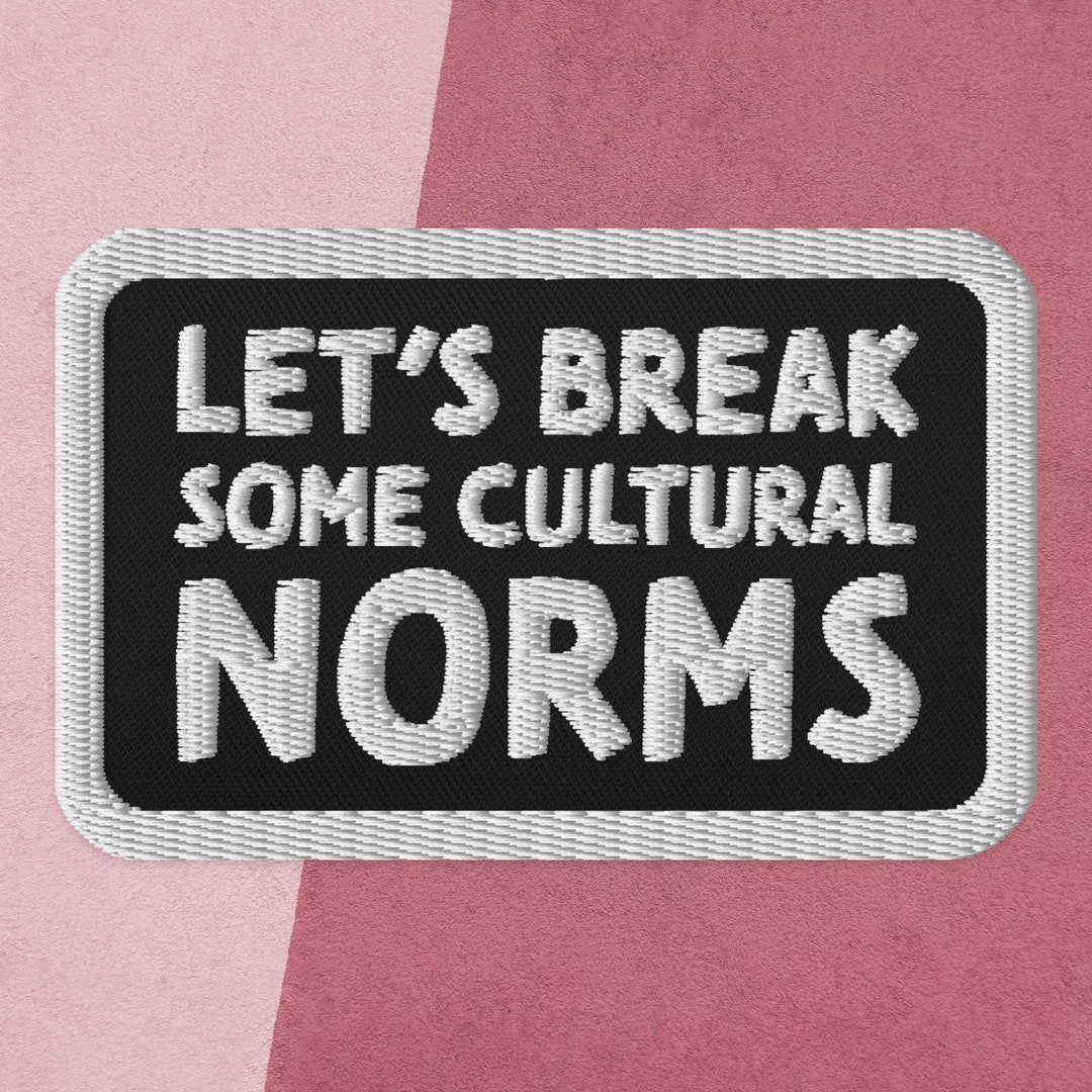 Let's Break Some Cultural Norms - Embroidered Iron-on Patch - Etsy