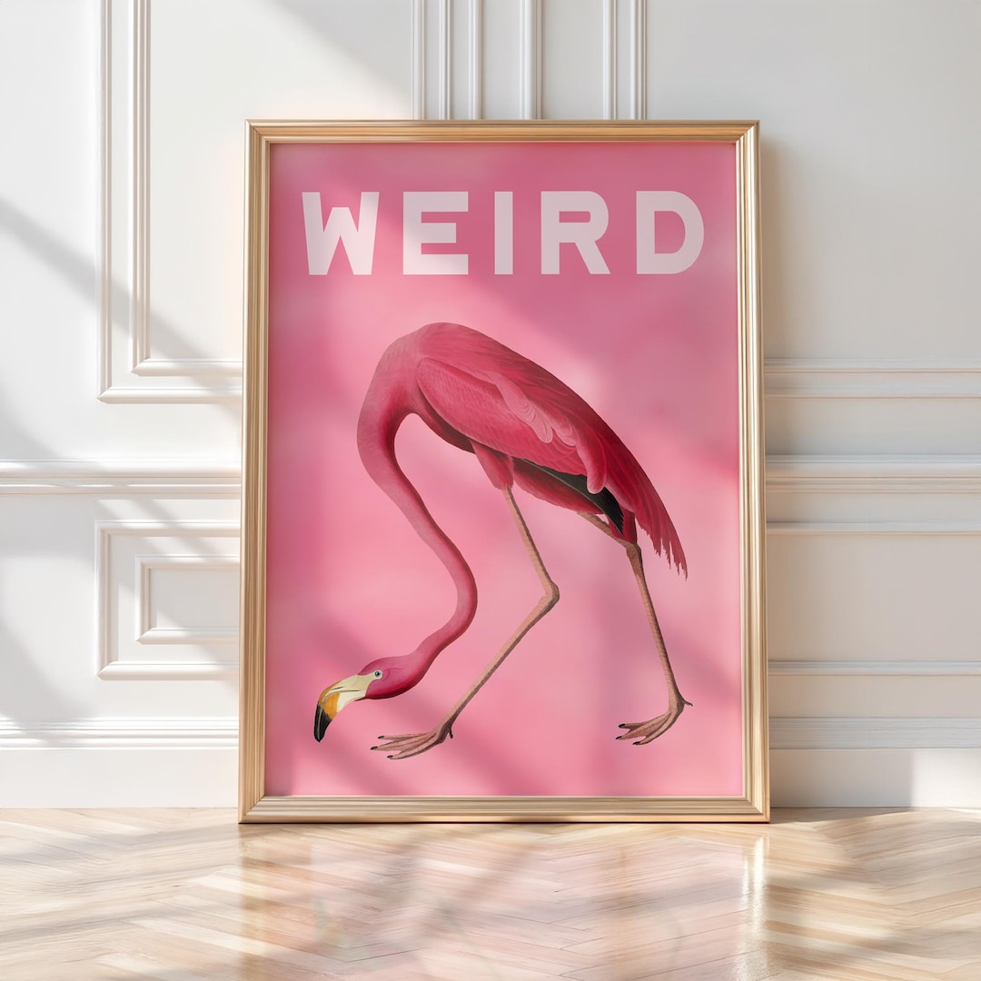 Weird Flamingo Art Print: Embrace Your Weird Quote (digital Download ...