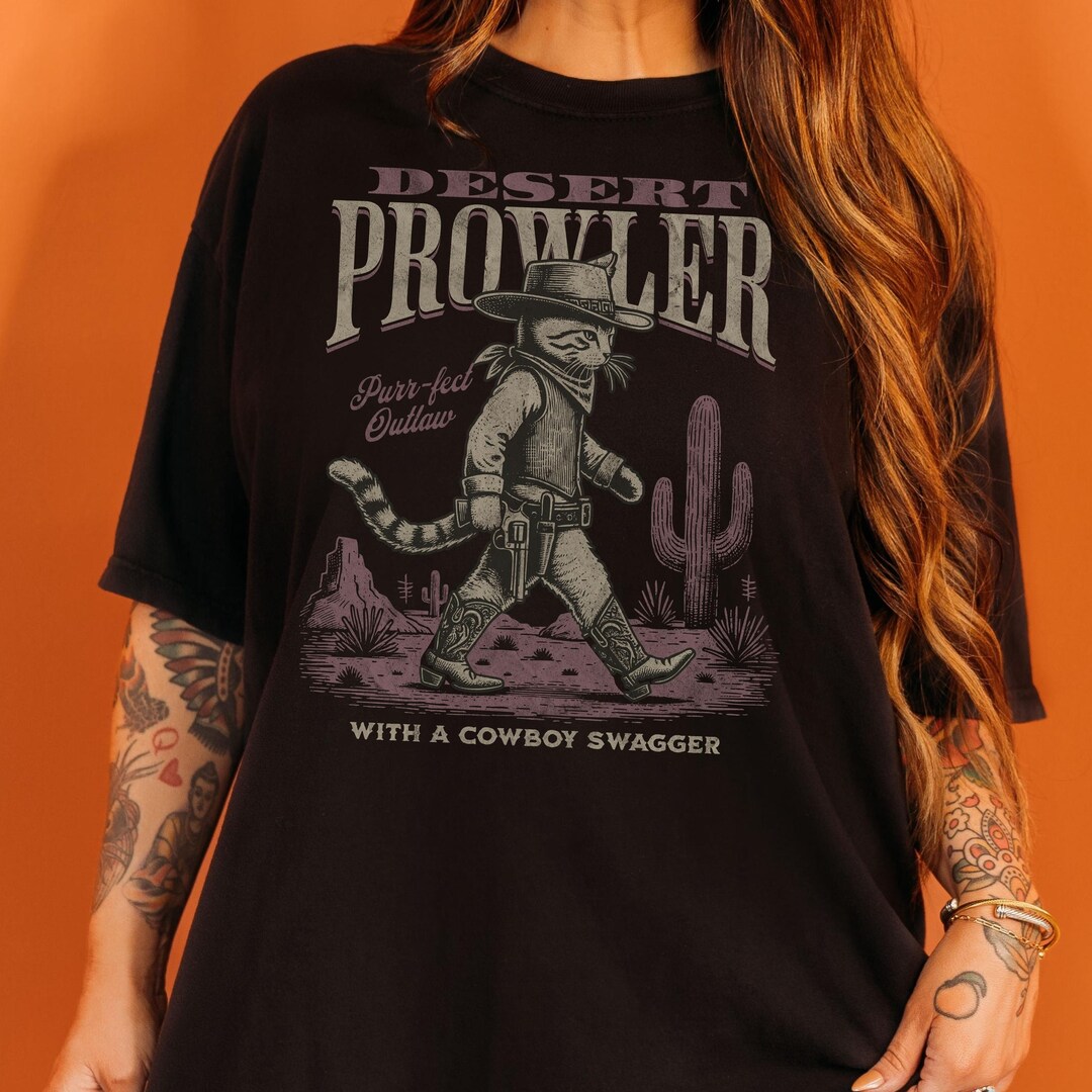 Funny Western Cat Shirt Gift Desert Prowler Cowboy Cat Swagger Comfort ...