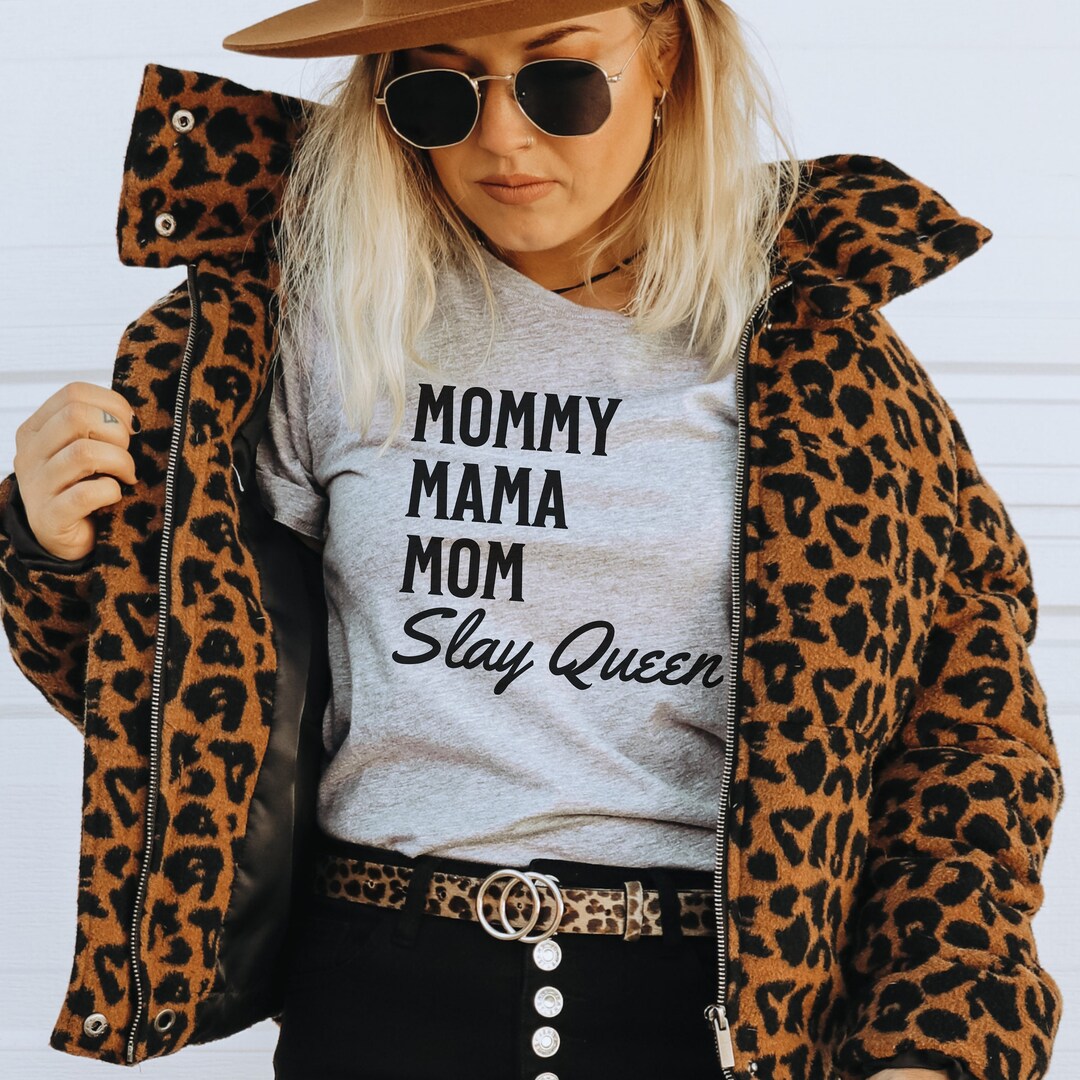 Mom Slay Queen Shirt Gift Trending Mom Shirt, Mamalife Shirt ...