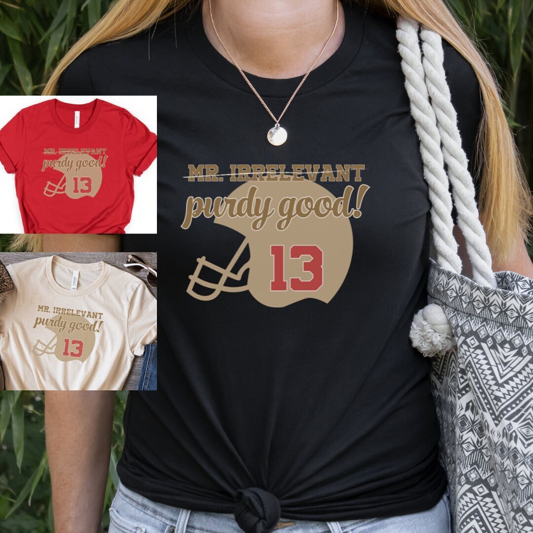 Brock Purdy Good Shirt, Mr. Irrelevant, San Francisco Football Fan Gift ...