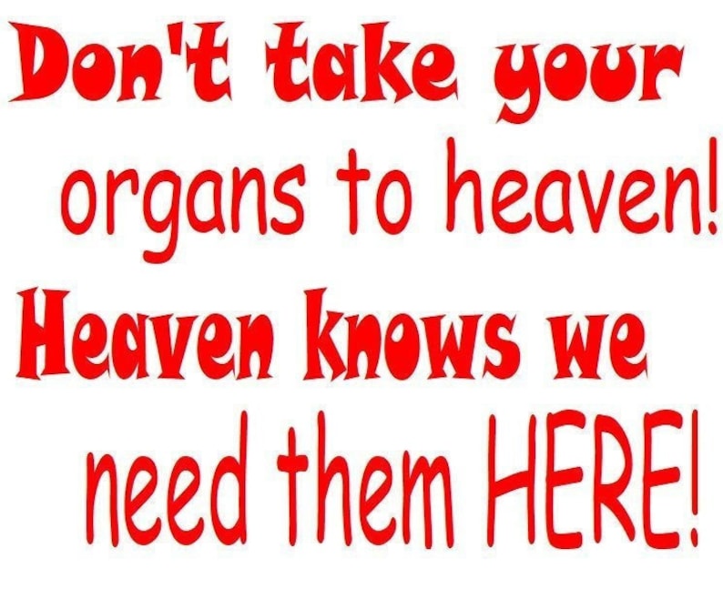 Don't Take Your Organs to Heaven, Organ Donation Decal - Etsy