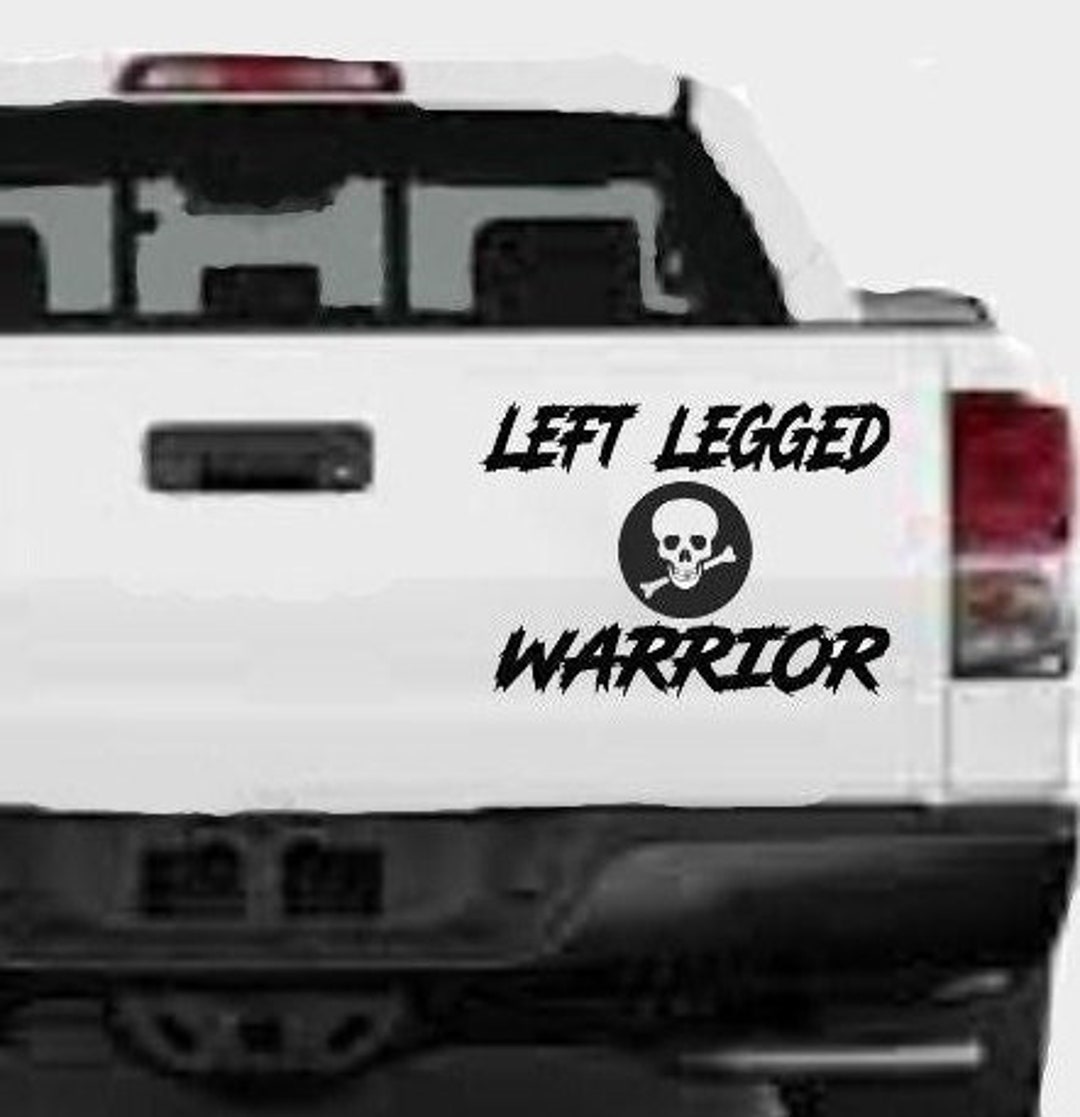 Left Legged Warrior, Right Legged Warrior, I Lost My Leg Decal, I Lost ...