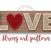 LOVE String Art PATTERN DIY Adult Crafts, Teen Crafts, Valentine's Day ...