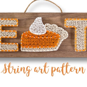 EAT Pie String Art PATTERN | DIY Thanksgiving Christmas Holiday Adult ...