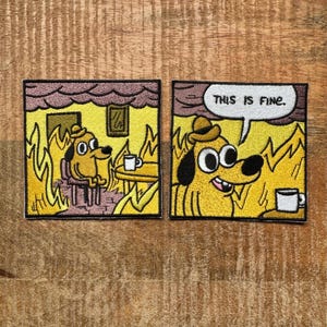 This is Fine House Fire Dog Meme Embroidered Patch Iron on Thermo ...