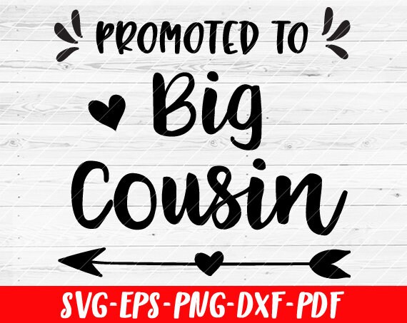 Promoted To Big Cousin Svg File Soon To Be T Vector Svg Etsy