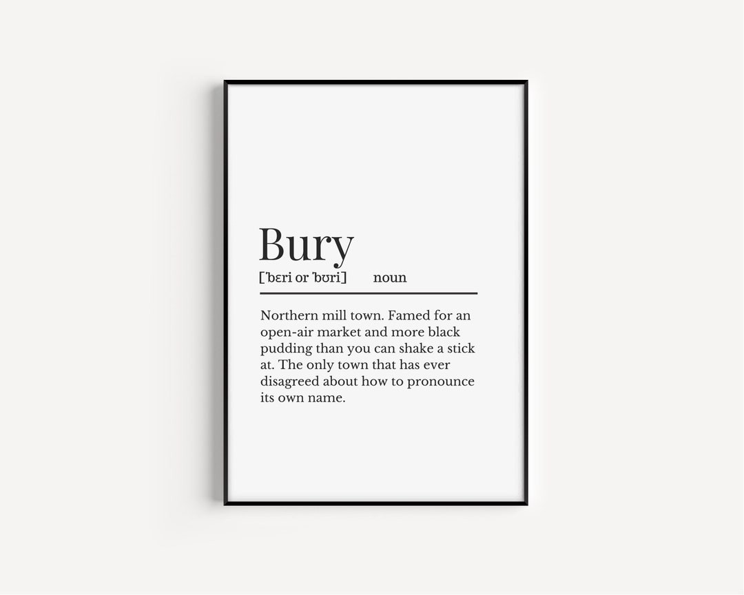 Bury Definition Print, Wall Print for People From Bury, Town Definition ...