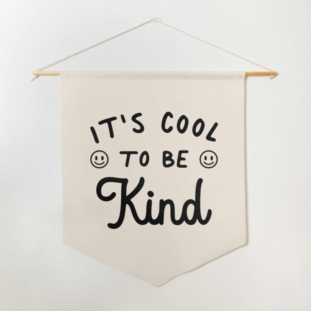 It's Cool to Be Kind Pennant Banner - Positive Hanging Wall Flag Sign ...
