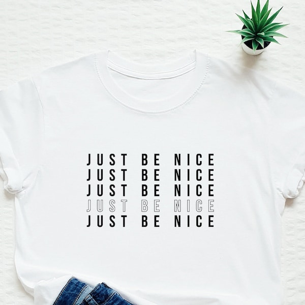 Just Be Nice Shirt - Etsy