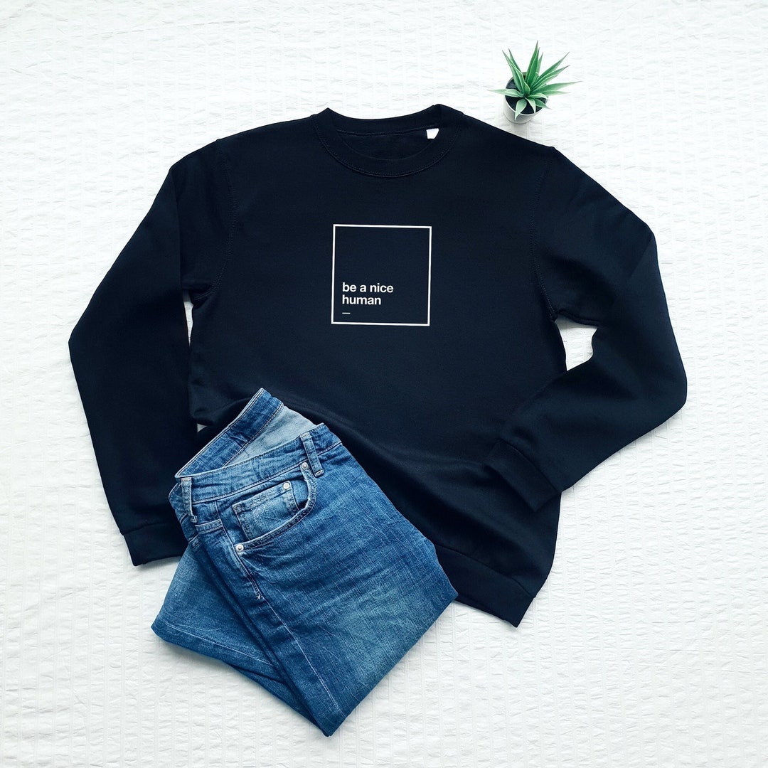 Sei ein netter Mensch Sweatshirt, sei freundlich, minimalistisch ...