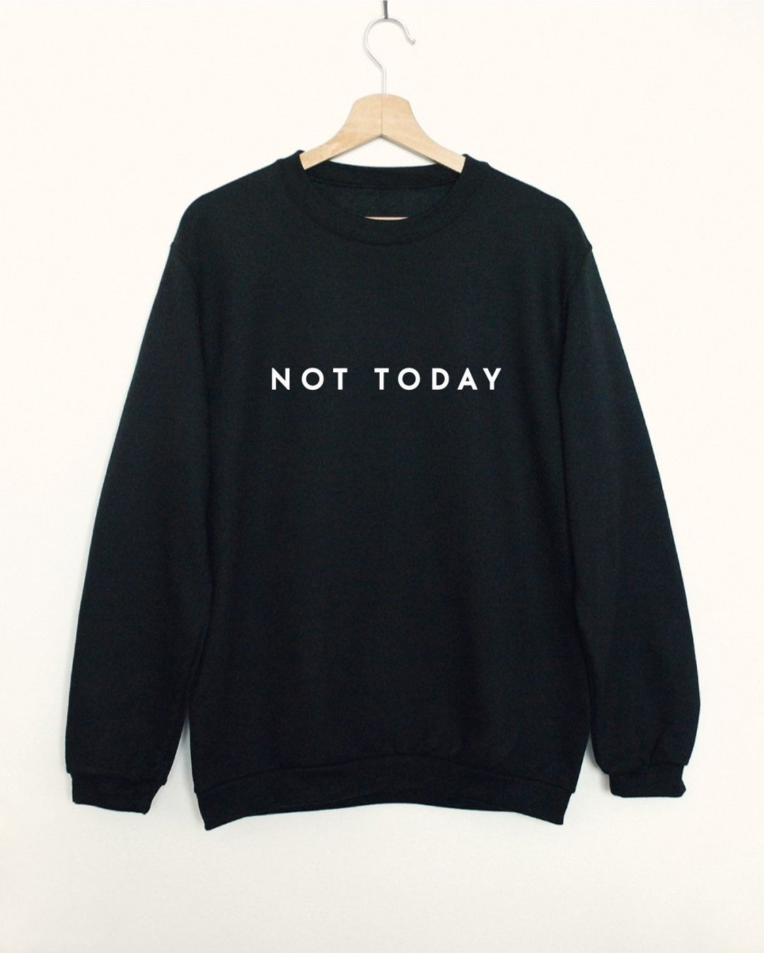 Not Today Sweatshirt, Minimalist Sweatshirt, Statement Quote, Stylish ...