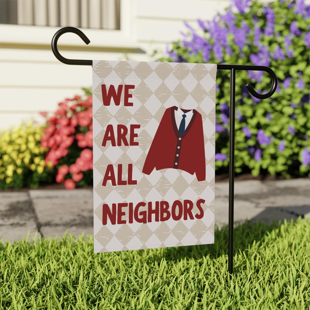 We Are All Neighbors Garden Flag, Inclusivity Diversity Love Thy ...