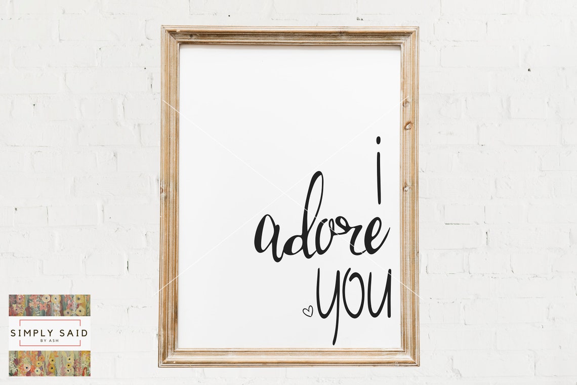 I Adore You SVG | Zip File Containing Svg, Jpg, Png, Dxf, and Eps ...
